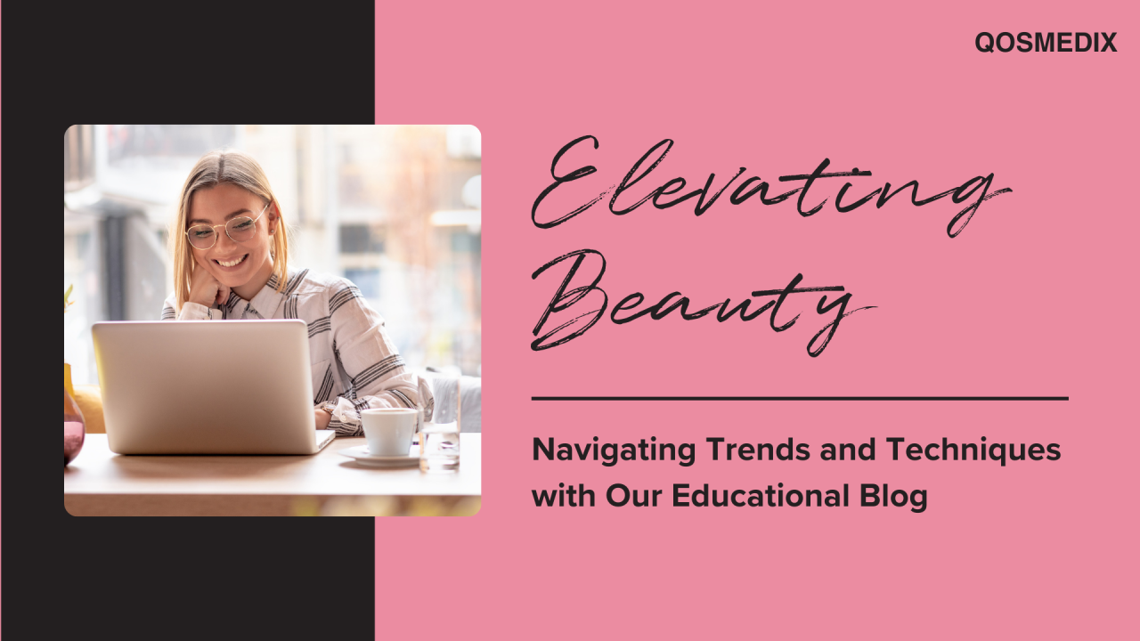 Elevating Beauty: Navigating Trends and Techniques with Our Educational ... Elevating Beauty: Navigating Trends and Techniques with Our Educational ...