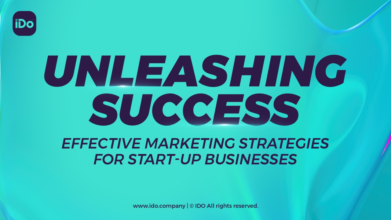 Unleashing Success: Effective Marketing Strategies for Start-up Businesses Unleashing Success: Effective Marketing Strategies for Start-up Businesses