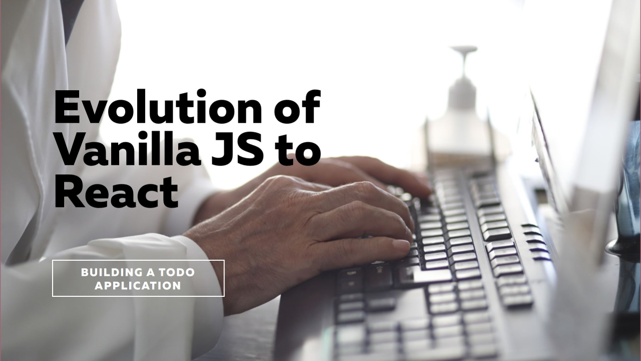 🚀 Exploring the Evolution from Vanilla JavaScript to React: Building a ... 🚀 Exploring the Evolution from Vanilla JavaScript to React: Building a ...