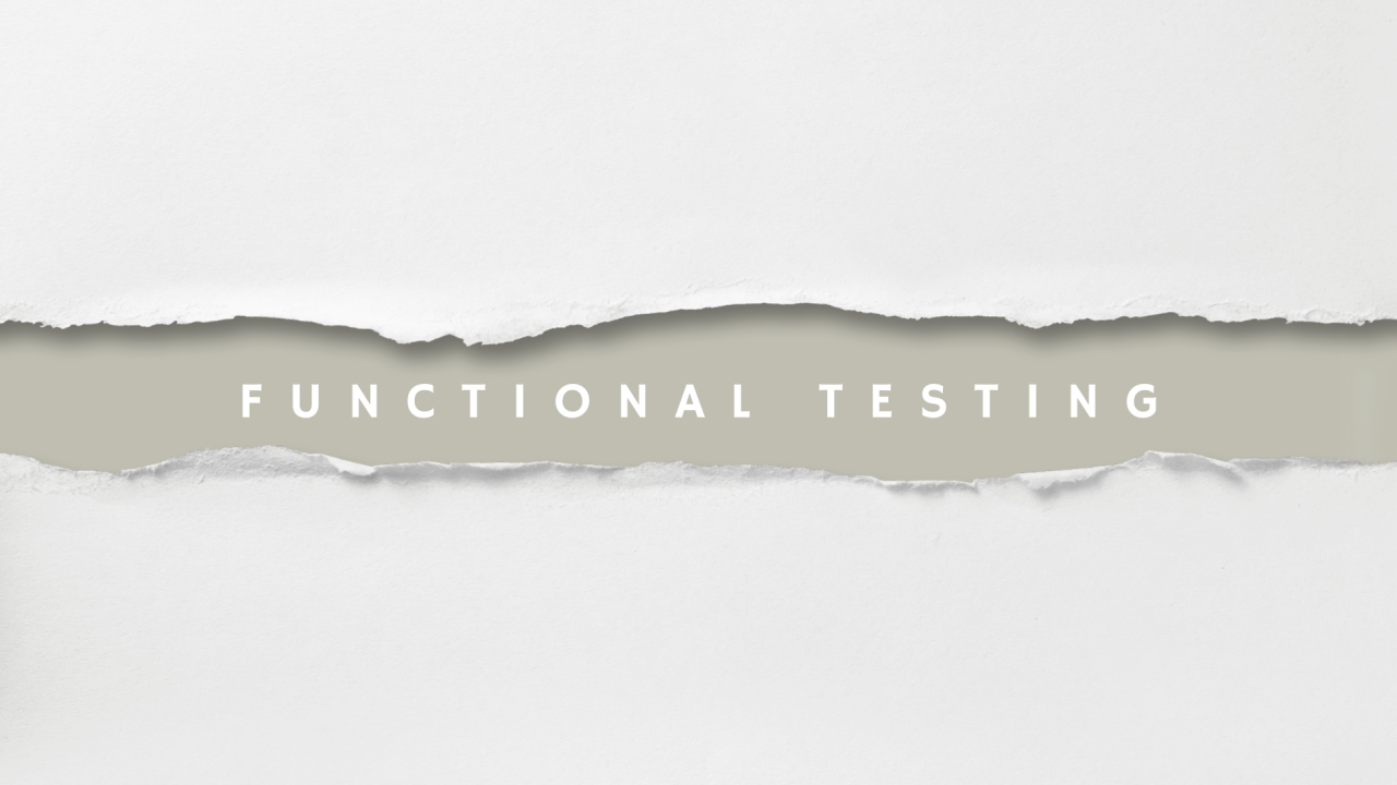 Mastering Functional Testing: Unveiling the Essence in Software QA Mastering Functional Testing: Unveiling the Essence in Software QA