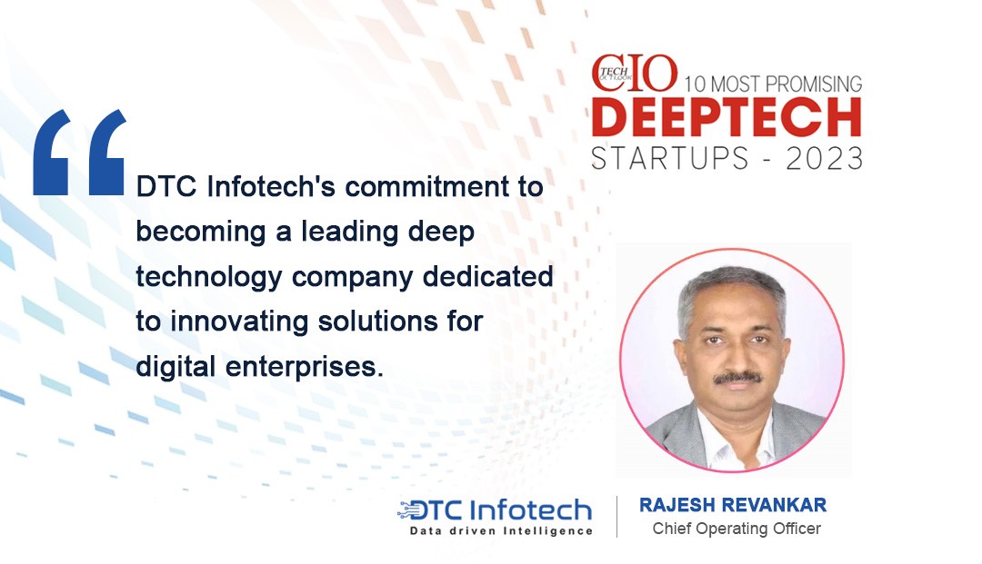 DTCInfotech: Charting a Digital Transformation Odyssey in India's Deep ... DTCInfotech: Charting a Digital Transformation Odyssey in India's Deep ...