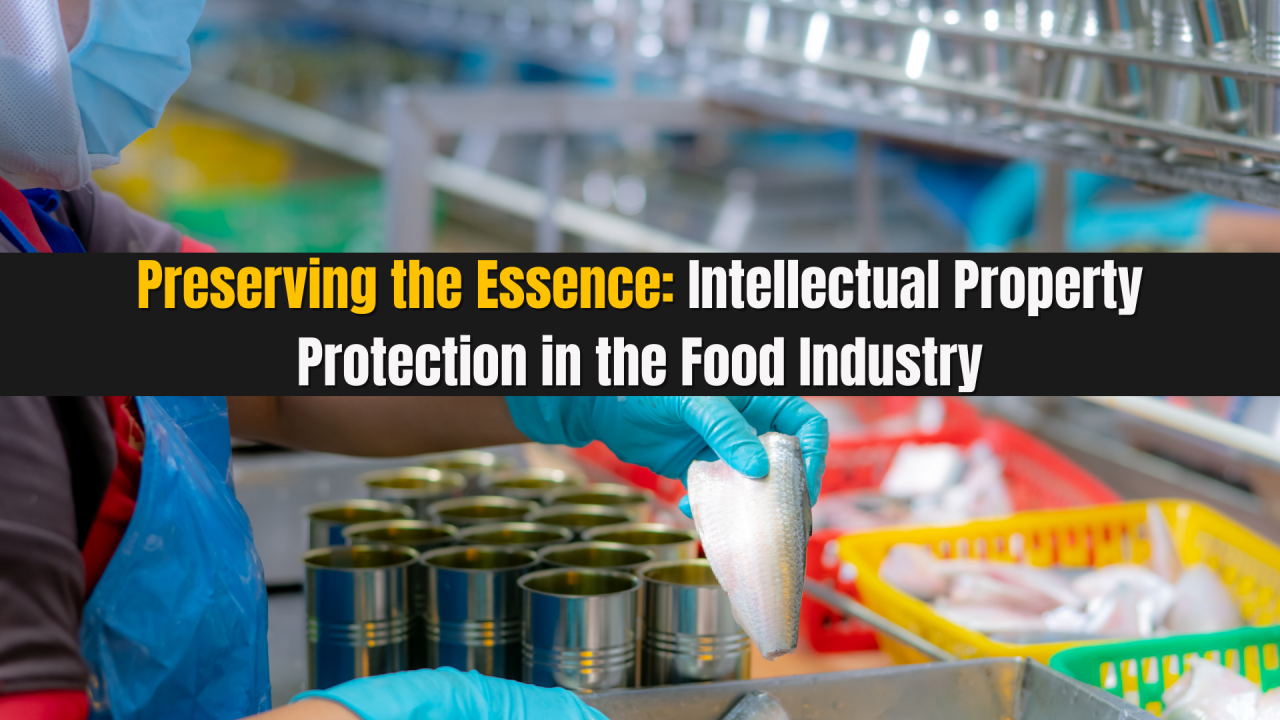 Preserving the Essence: Intellectual Property Protection in the Food ... Preserving the Essence: Intellectual Property Protection in the Food ...