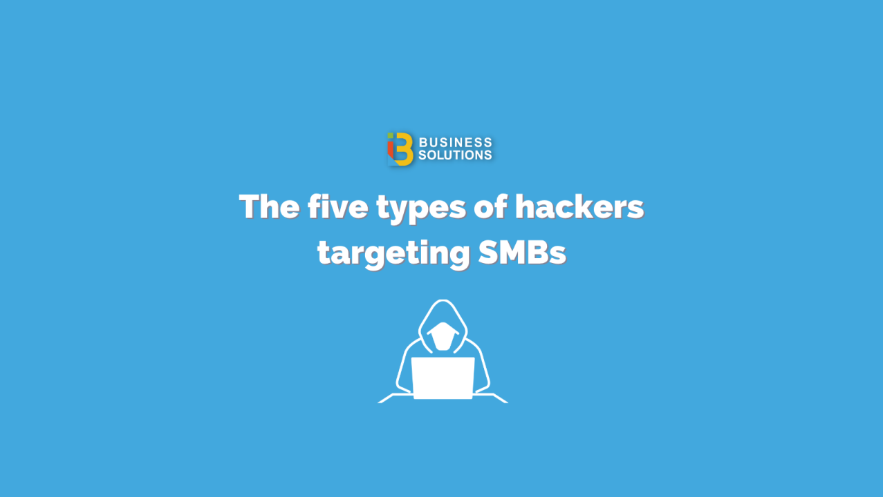 The five types of hackers targeting SMBs The five types of hackers targeting SMBs