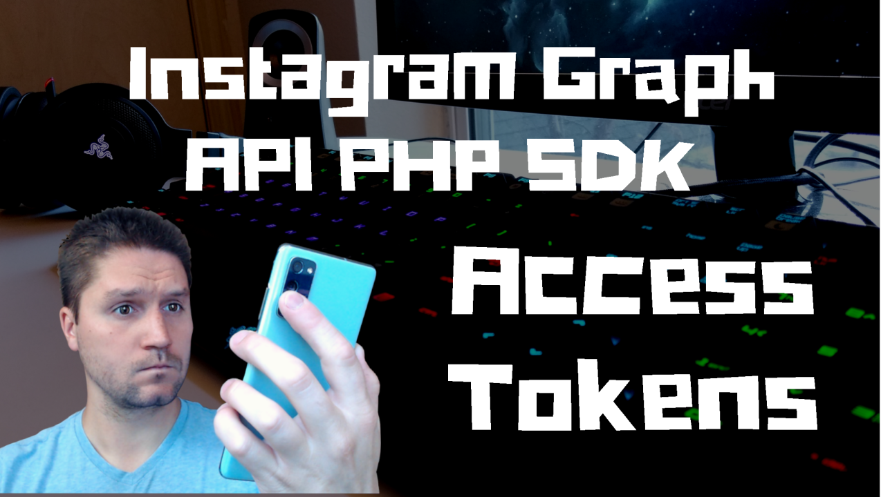 Access Tokens with the Instagram Graph API PHP SDK Access Tokens with the Instagram Graph API PHP SDK