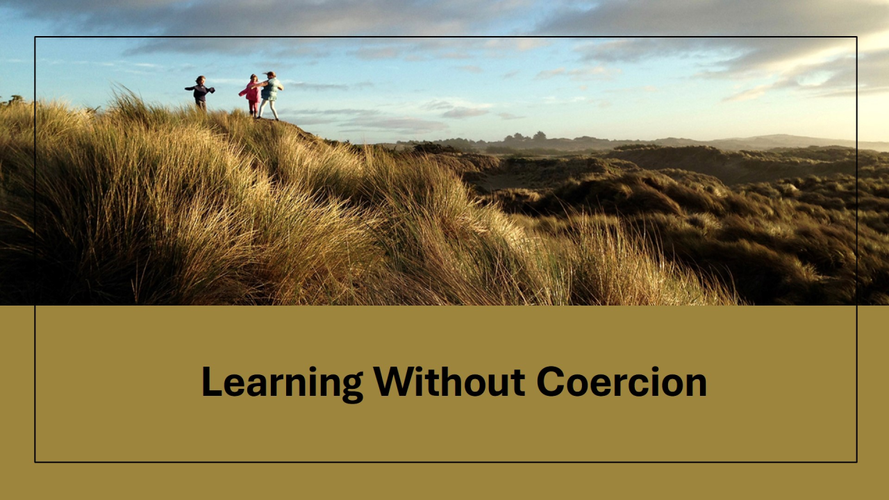 Can Kids Learn Without Coercion? Can Kids Learn Without Coercion?