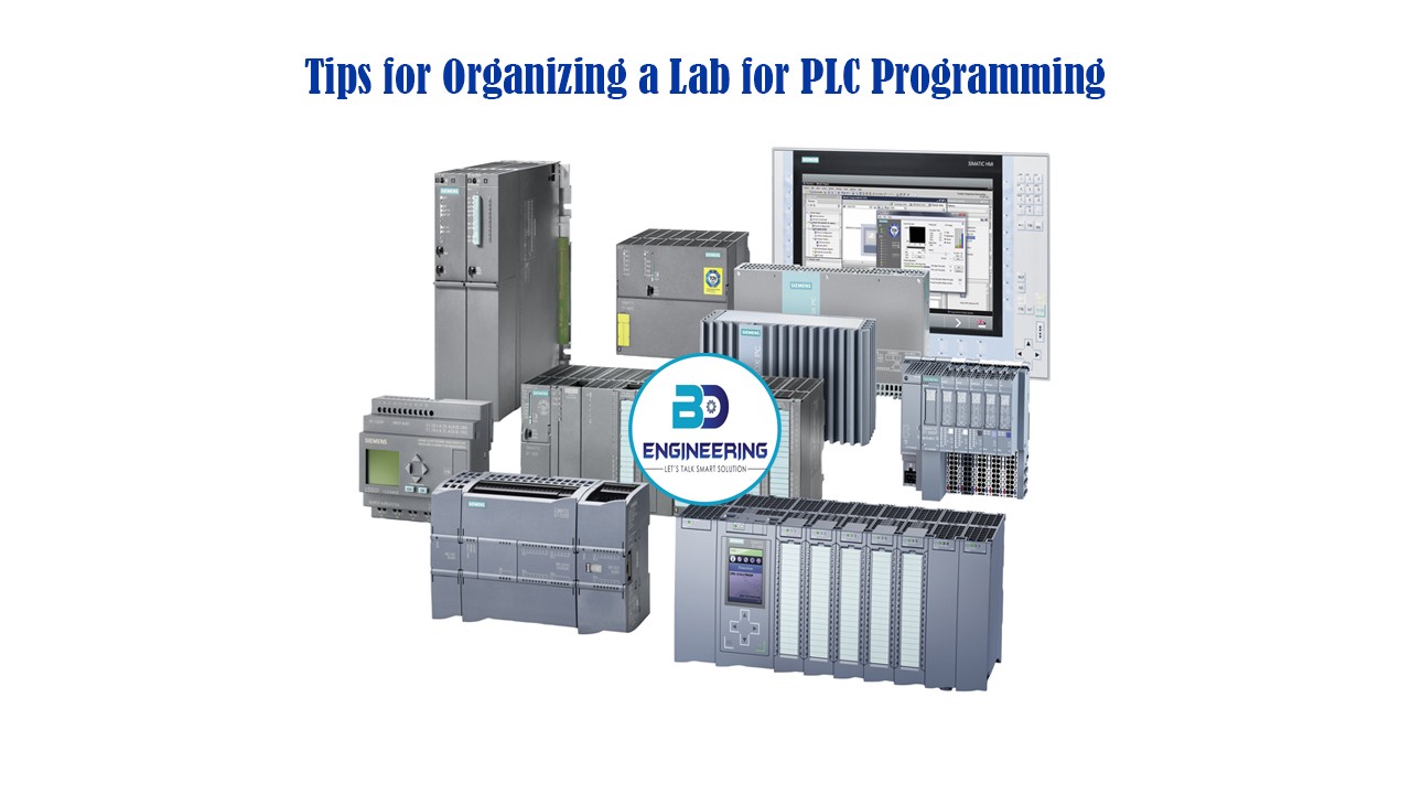 Tips for Organizing a Lab for PLC Programming: A Comprehensive Guide Tips for Organizing a Lab for PLC Programming: A Comprehensive Guide