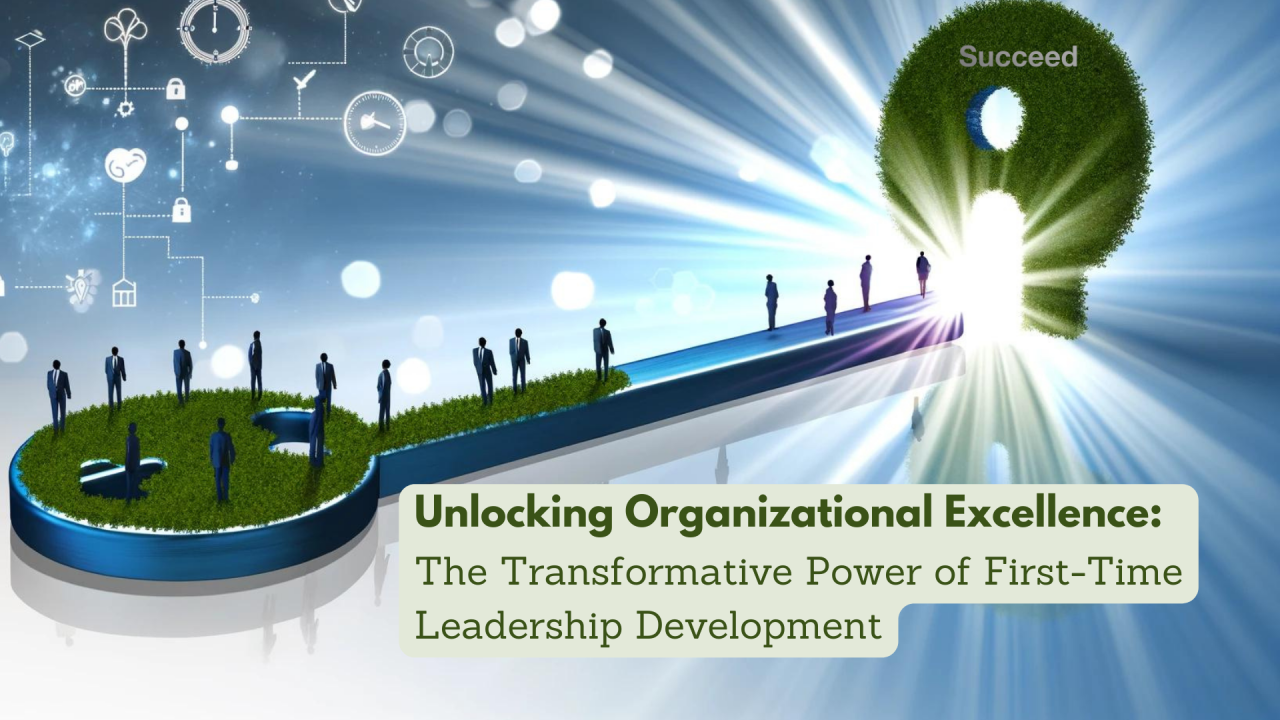 Unlocking Organizational Excellence: The Transformative Power of First ... Unlocking Organizational Excellence: The Transformative Power of First ...
