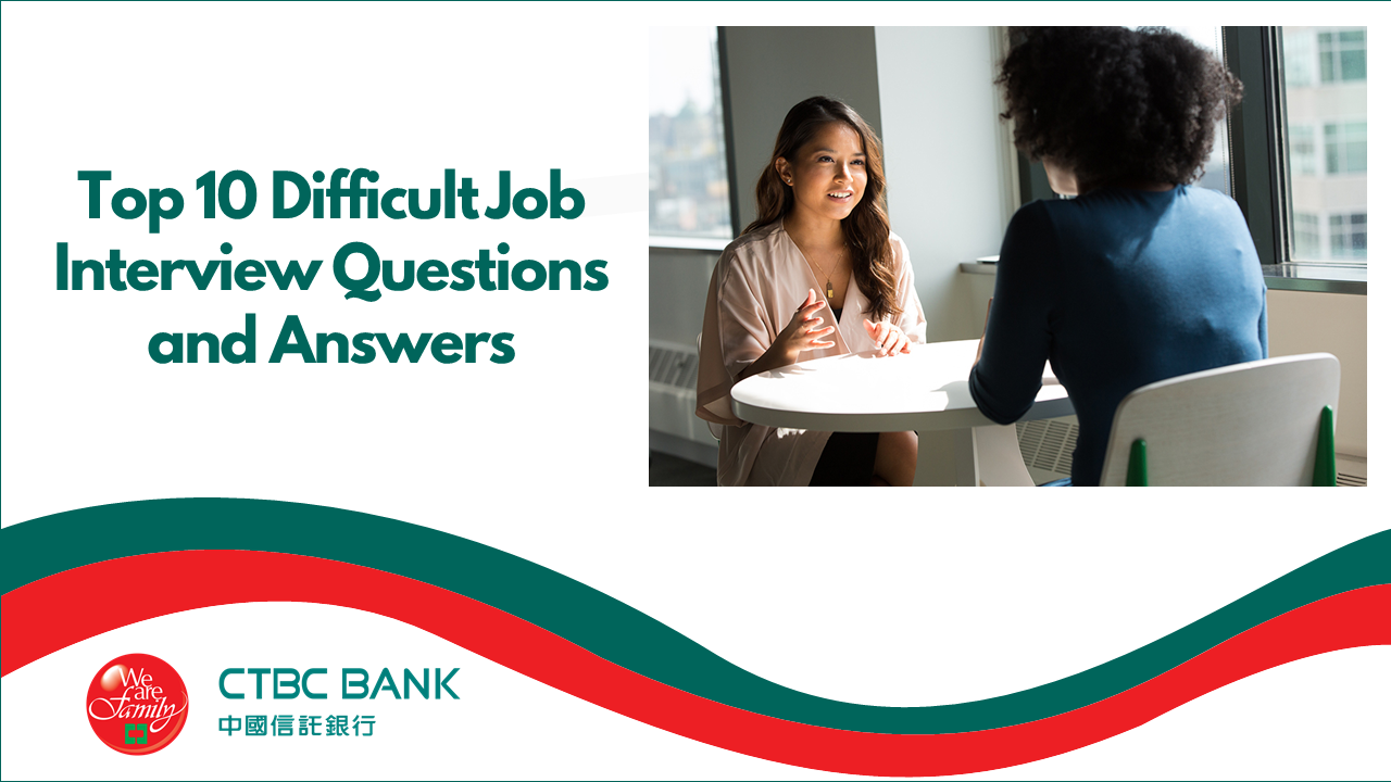 Top 10 Difficult Job Interview Questions and Answers Top 10 Difficult Job Interview Questions and Answers