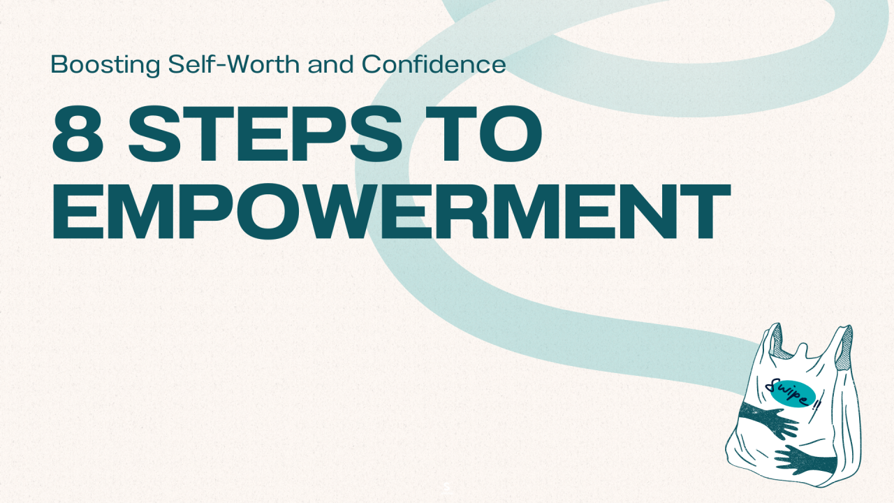 Boosting Self-Worth & Confidence: 8 Steps to Empowerment Boosting Self-Worth & Confidence: 8 Steps to Empowerment