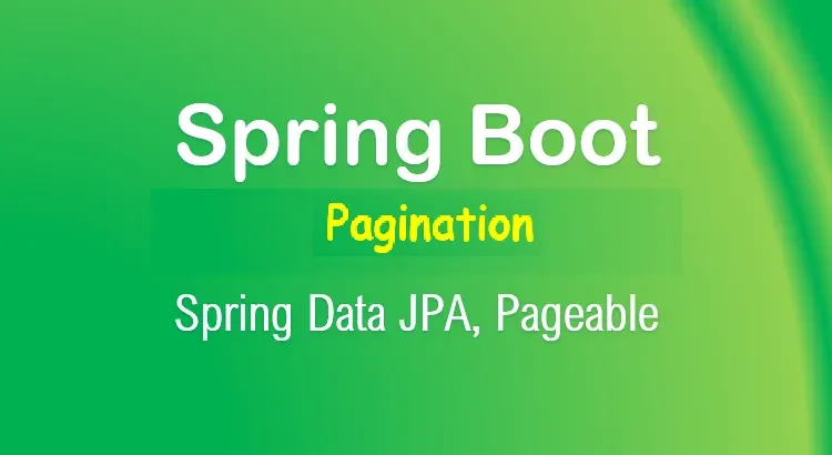 Implementing Pagination in Spring Boot Implementing Pagination in Spring Boot
