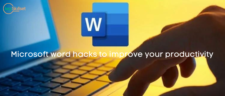 Microsoft word hacks to improve your productivity Microsoft word hacks to improve your productivity