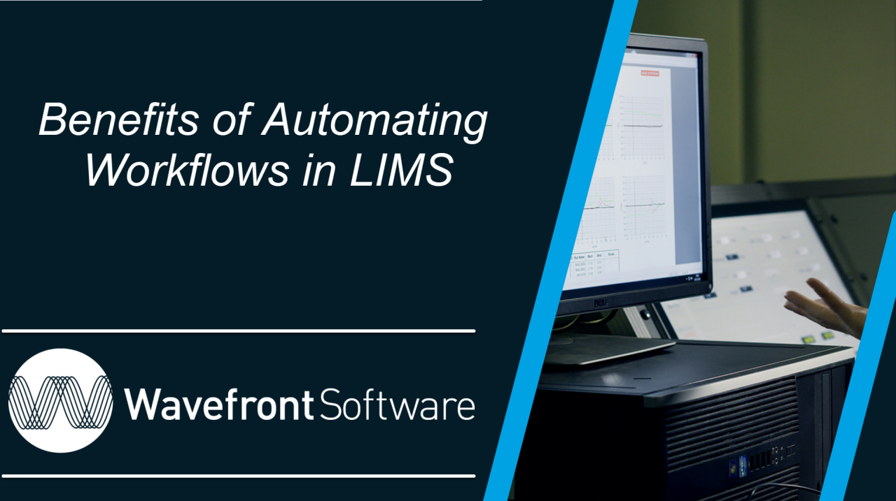 Benefits of Automating Workflows in LIMS Benefits of Automating Workflows in LIMS