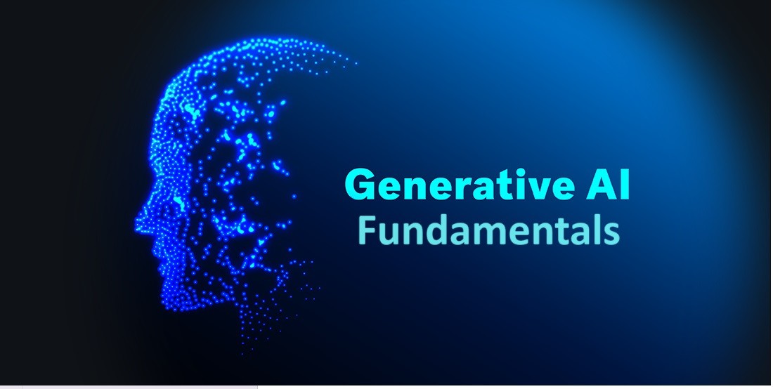 Generative AI Fundamentals Generative AI Fundamentals