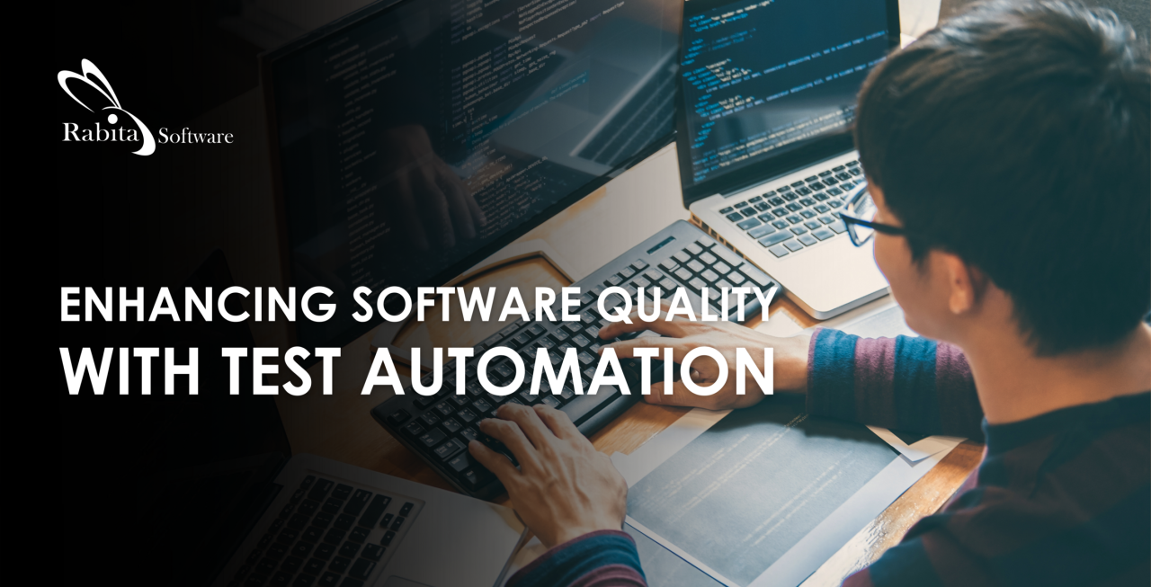 Enhancing Software Quality With Test Automation! Enhancing Software Quality With Test Automation!