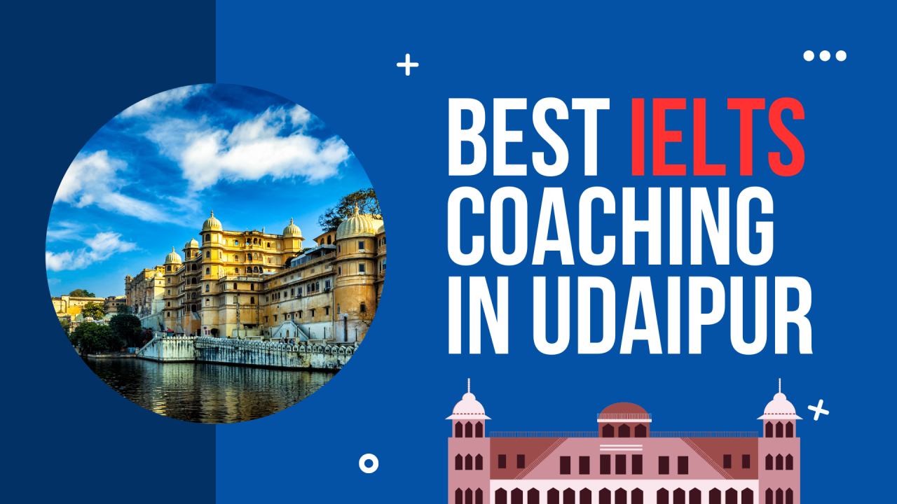 Best IELTS Coaching Centers in Udaipur Best IELTS Coaching Centers in Udaipur