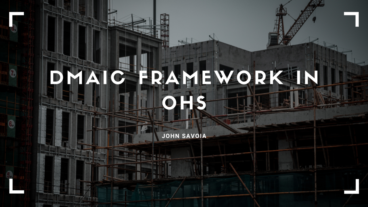 The DMAIC Framework in OHS The DMAIC Framework in OHS