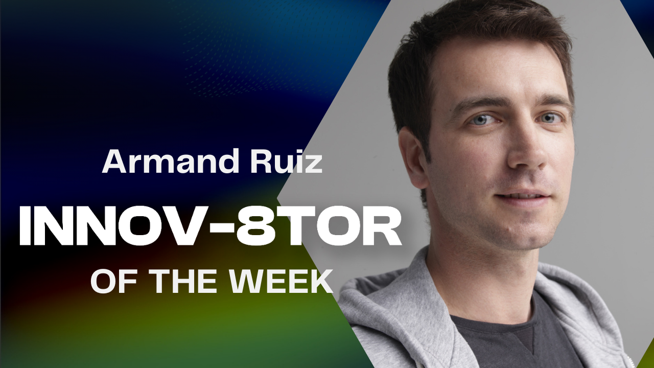INNOV-8TOR of the Week: Armand Ruiz INNOV-8TOR of the Week: Armand Ruiz
