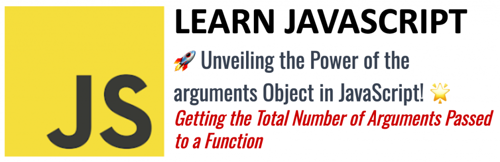 Unveiling the Power of the arguments Object in JavaScript Unveiling the Power of the arguments Object in JavaScript