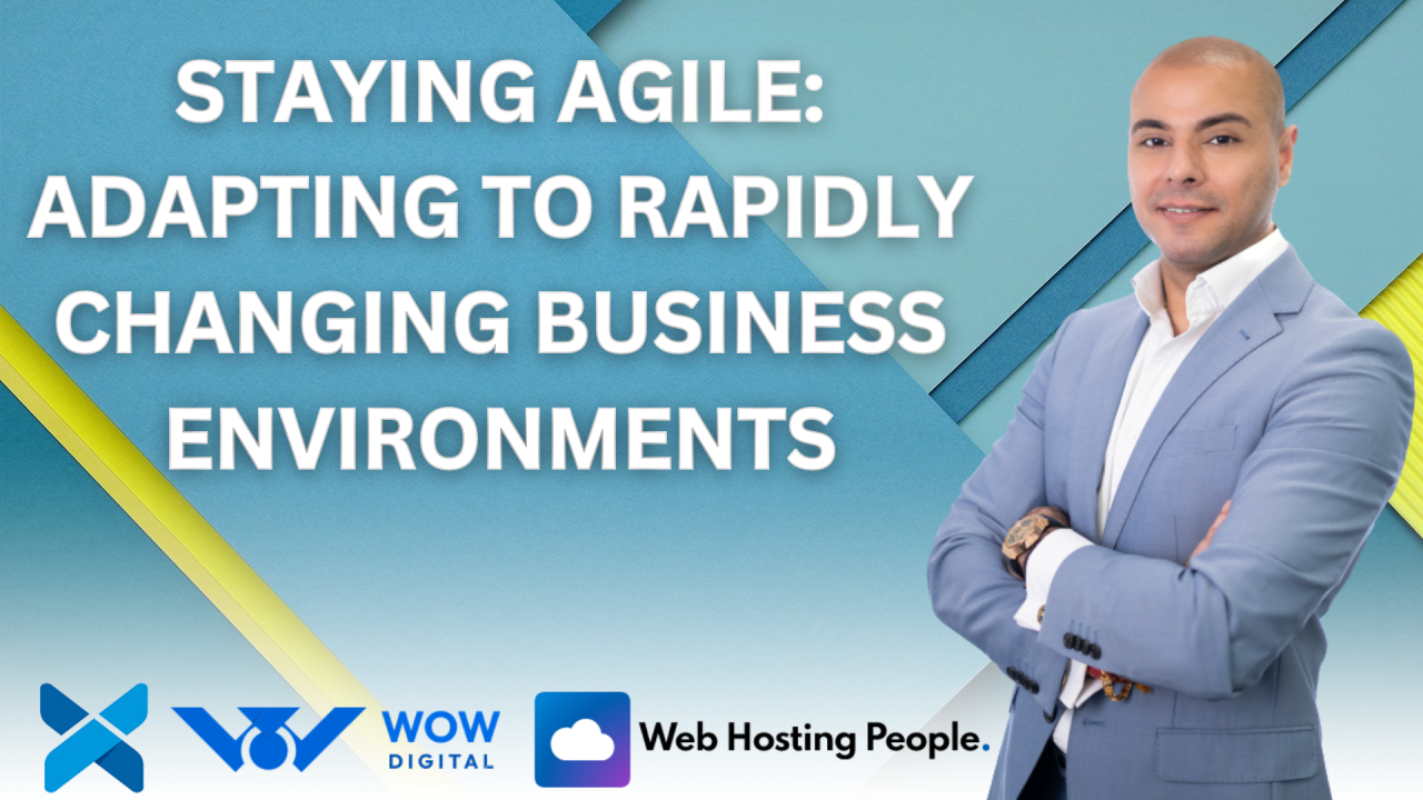 Staying Agile: Adapting to Rapidly Changing Business Environments Staying Agile: Adapting to Rapidly Changing Business Environments