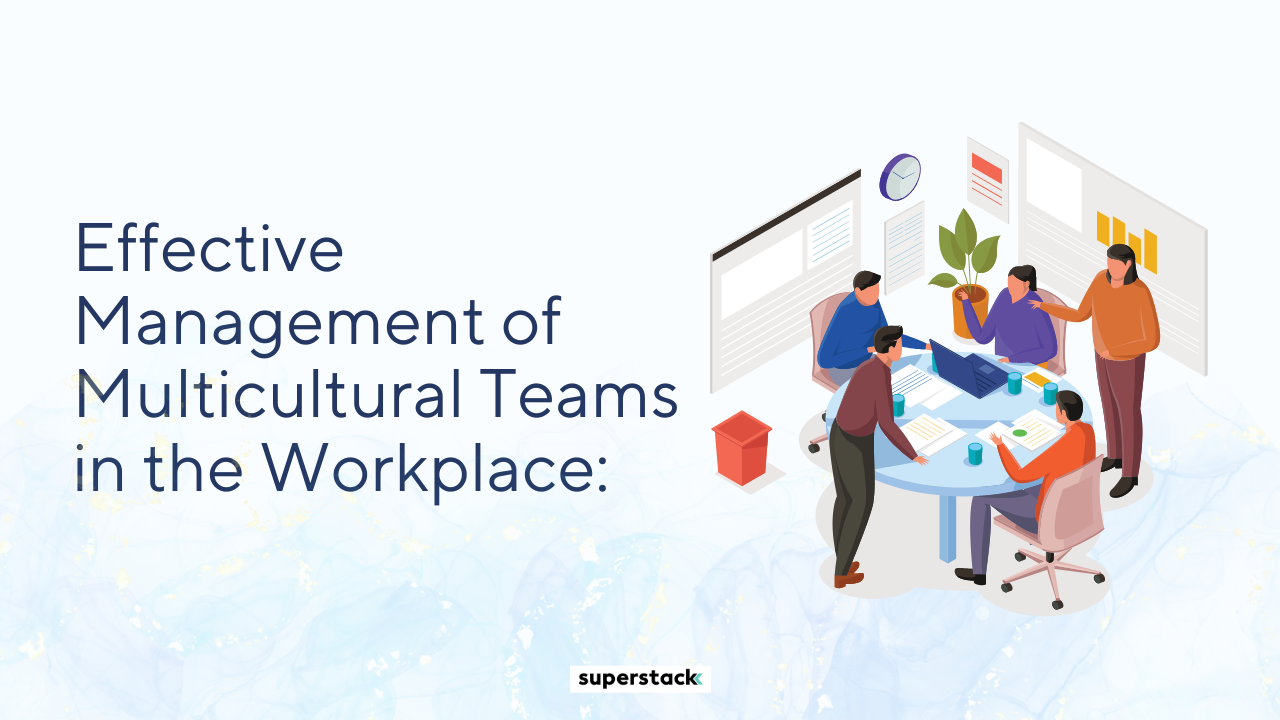 Effective Management of Multicultural Teams in the Workplace: Effective Management of Multicultural Teams in the Workplace: