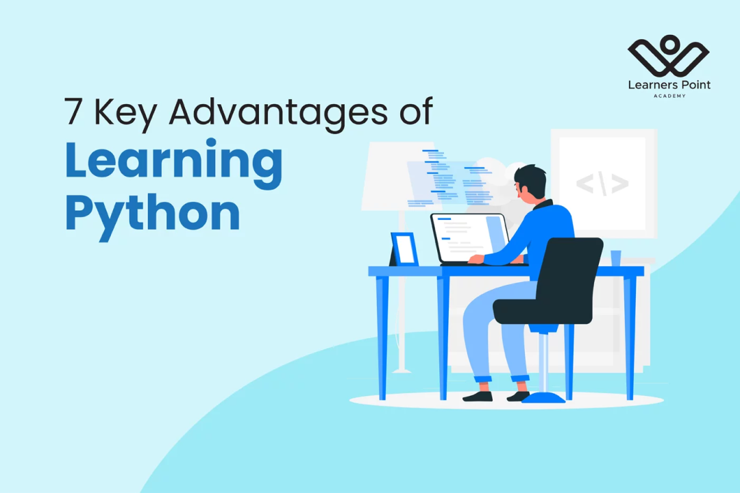 7 Key Advantages of Learning Python Programming 7 Key Advantages of Learning Python Programming
