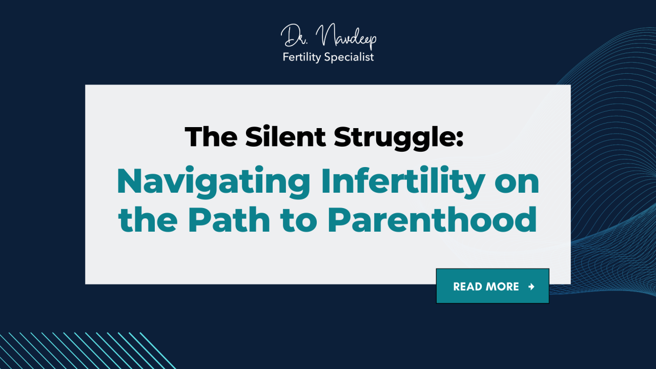 The Silent Struggle: Navigating Infertility on the Path to Parenthood The Silent Struggle: Navigating Infertility on the Path to Parenthood