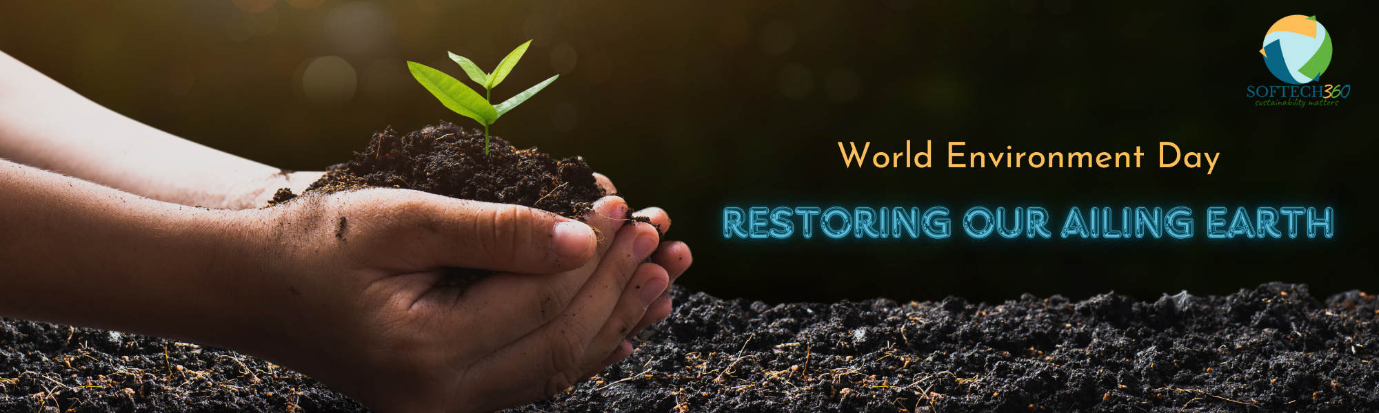 World Environment Day: Restoring Our Ailing Earth World Environment Day: Restoring Our Ailing Earth