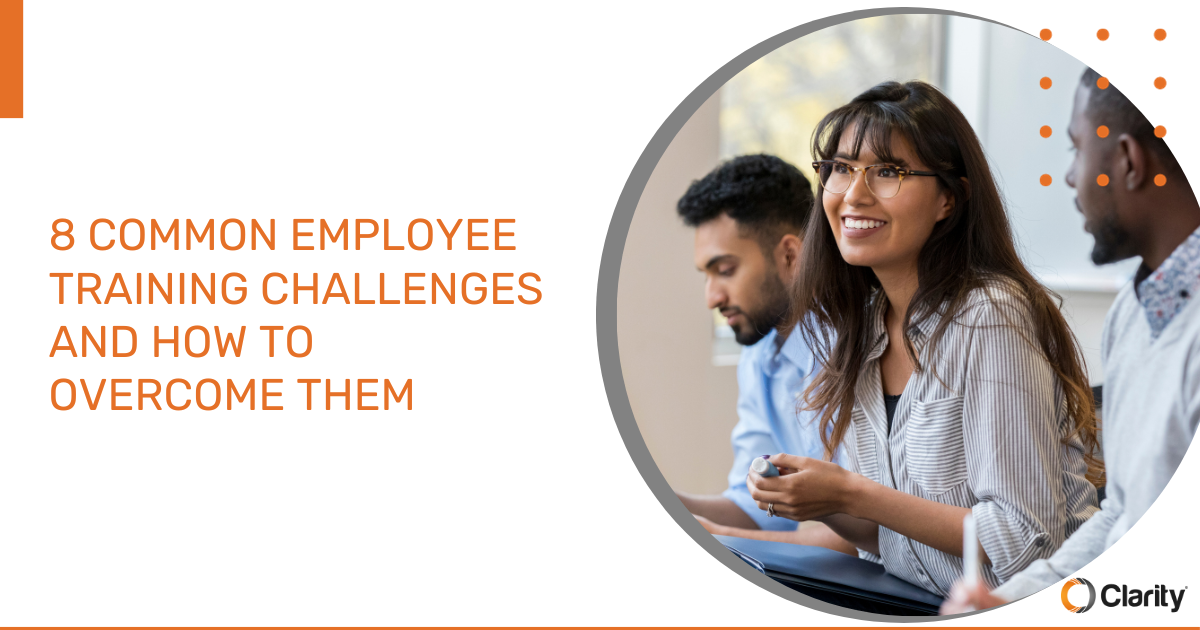 8 Common Employee Training Challenges and How to Overcome Them 8 Common Employee Training Challenges and How to Overcome Them