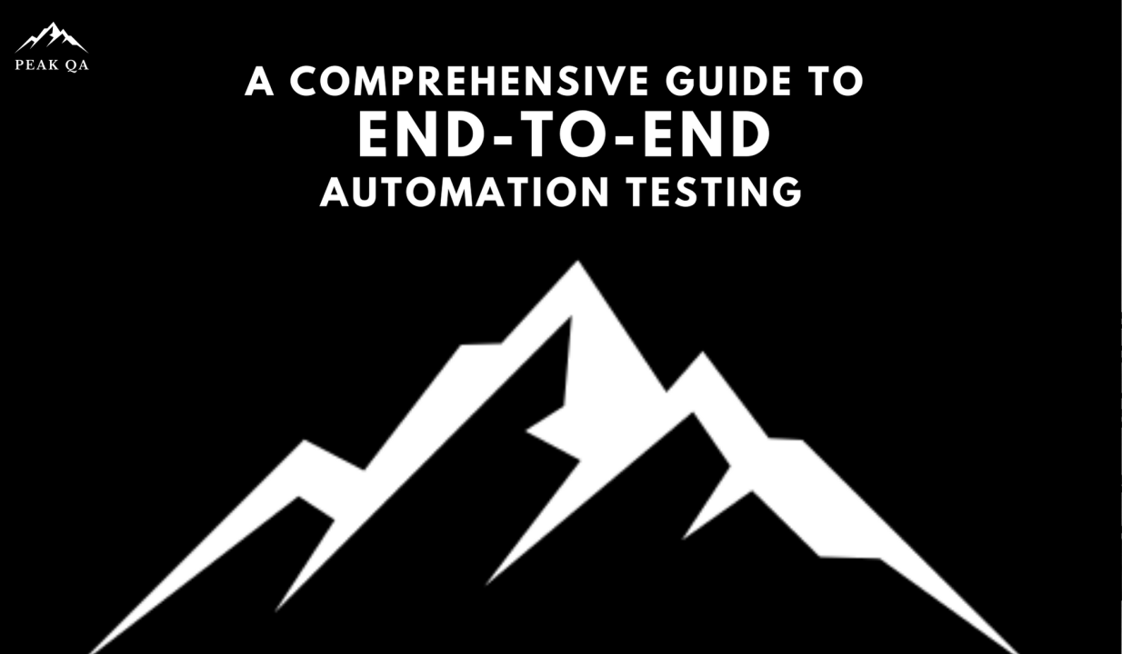 A Comprehensive Guide to End-to-End Automation Testing A Comprehensive Guide to End-to-End Automation Testing