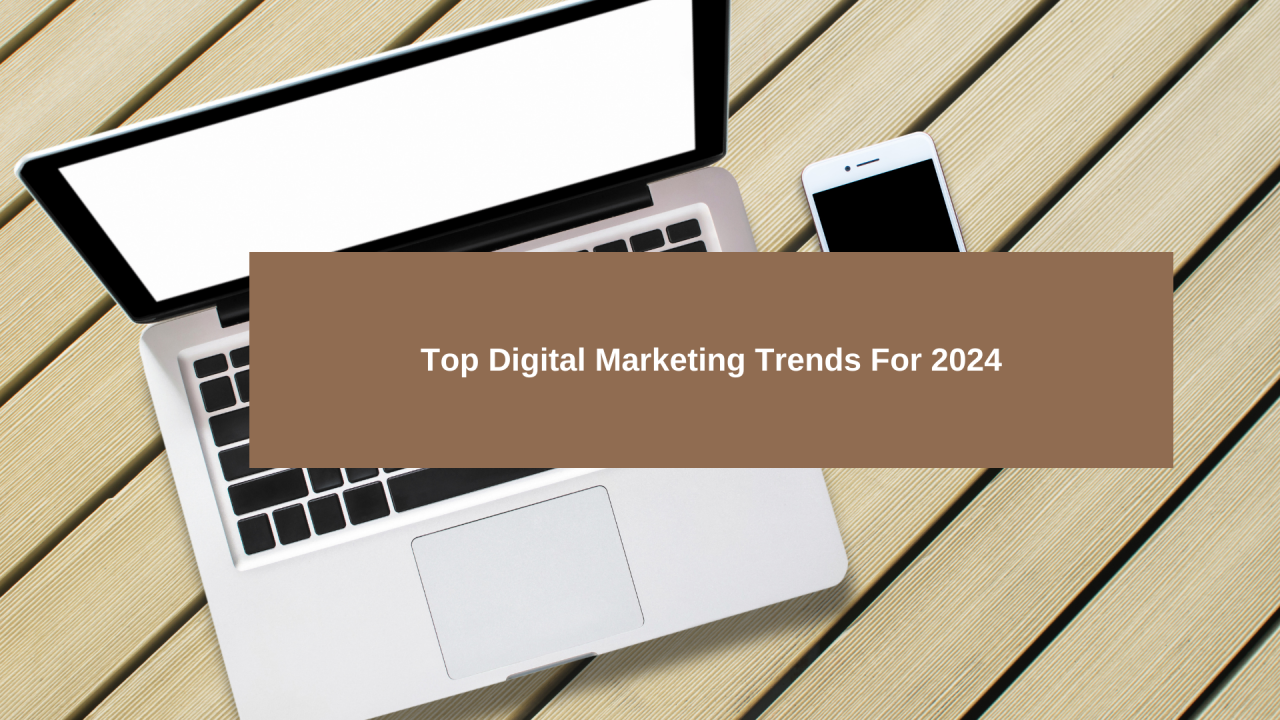 Embracing the Future: Digital Marketing Trends to Dominate 2024 Embracing the Future: Digital Marketing Trends to Dominate 2024