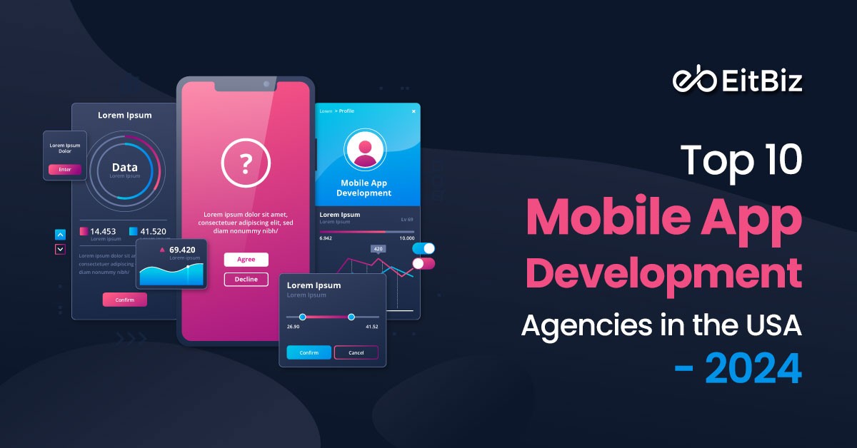 Top 10 Mobile App Development Agencies in the USA - 2024 Top 10 Mobile App Development Agencies in the USA - 2024