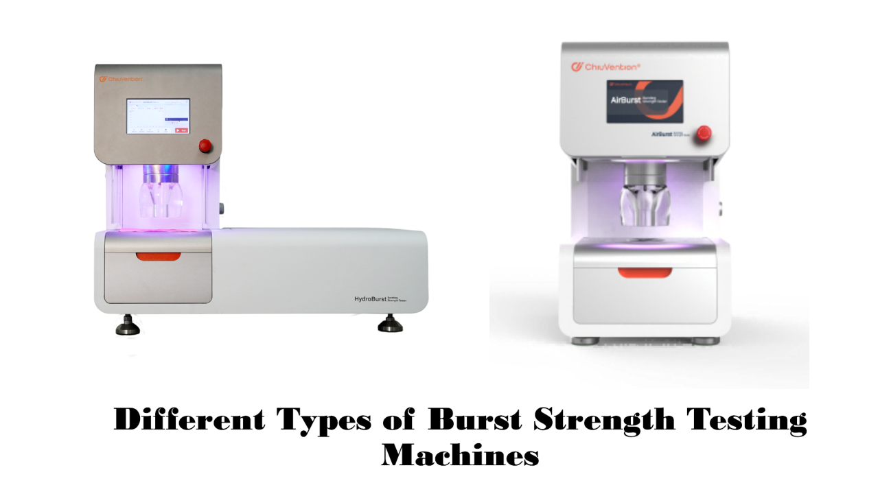 Different Types of Burst Strength Testing Machines Different Types of Burst Strength Testing Machines