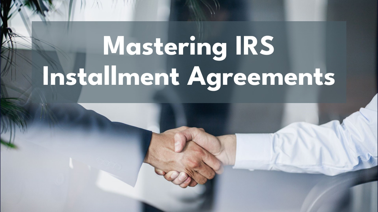 Mastering IRS Installment Agreements: Your Guide to Financial Insights Mastering IRS Installment Agreements: Your Guide to Financial Insights