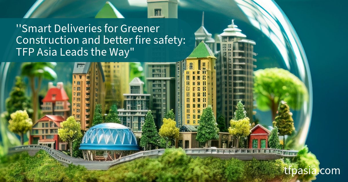 ''Smart Deliveries for Greener Construction and better fire safety: TFP ... ''Smart Deliveries for Greener Construction and better fire safety: TFP ...