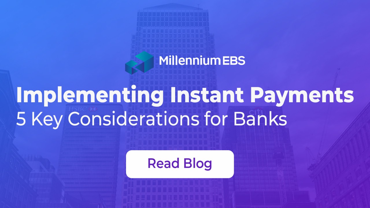 Implementing Instant Payments: 5 Key Considerations for Banks Implementing Instant Payments: 5 Key Considerations for Banks