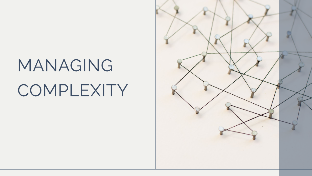 Managing Complexity Managing Complexity