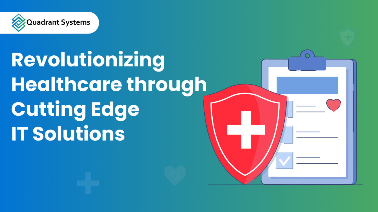 Revolutionizing Healthcare Through Cutting-Edge IT Solutions Revolutionizing Healthcare Through Cutting-Edge IT Solutions