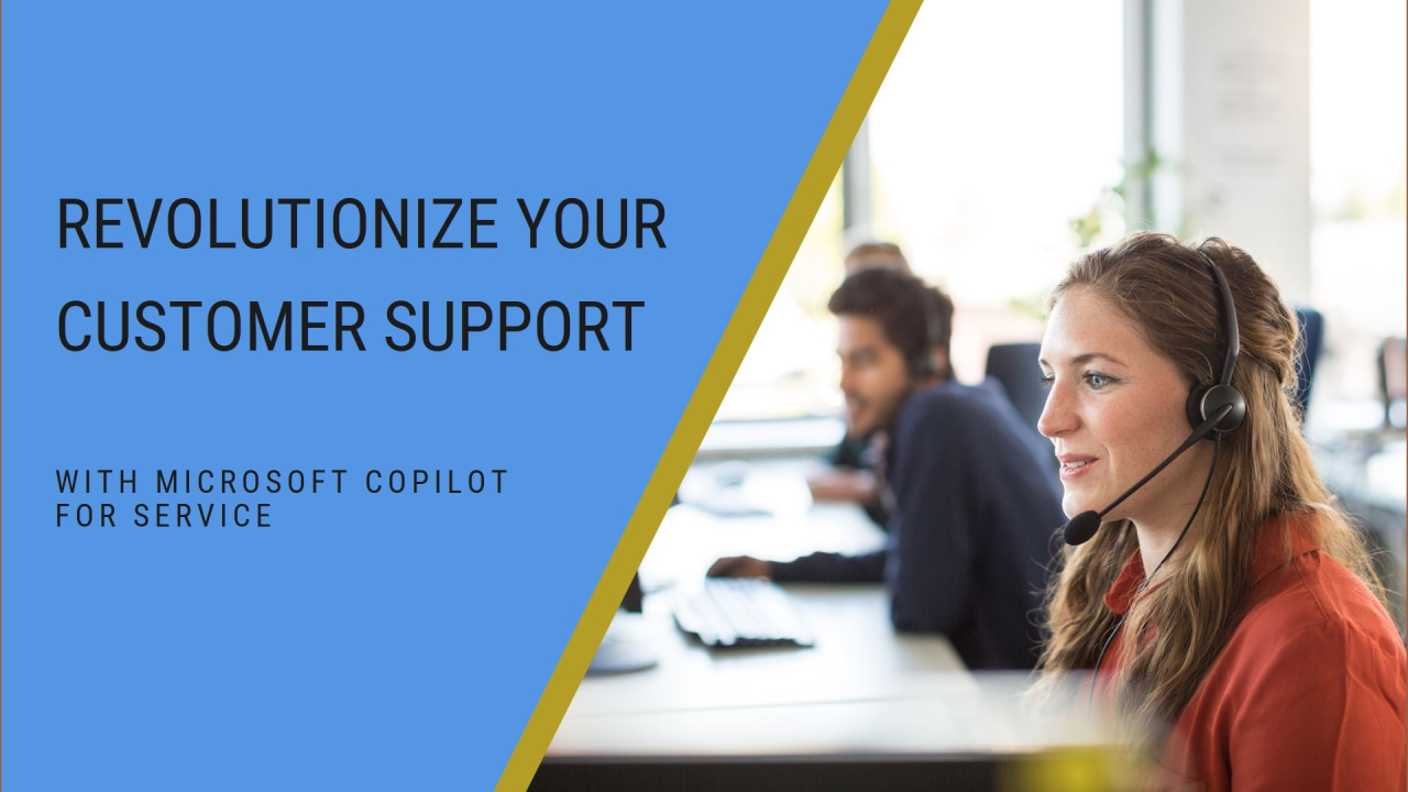 Microsoft Copilot for Service: Transforming Customer Support with AI Microsoft Copilot for Service: Transforming Customer Support with AI