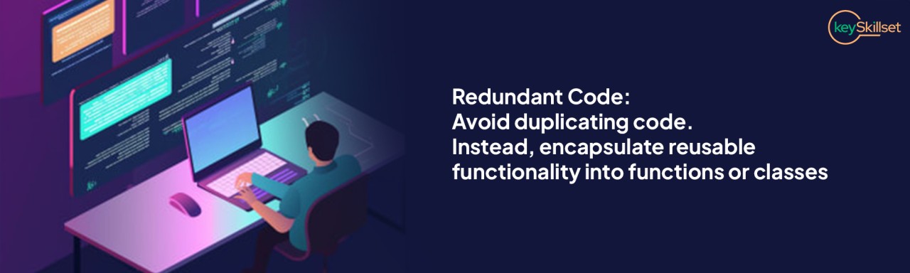 Redundant Code: Avoid duplicating code. Instead, encapsulate reusable ... Redundant Code: Avoid duplicating code. Instead, encapsulate reusable ...