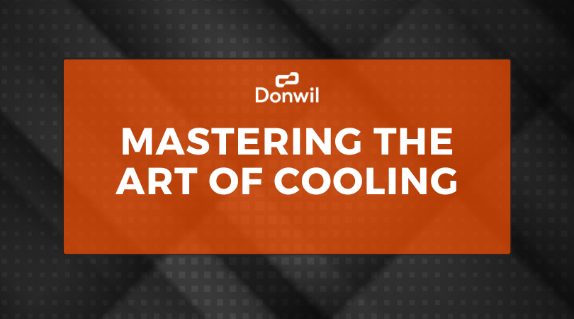 Mastering the Art of Cooling Mastering the Art of Cooling