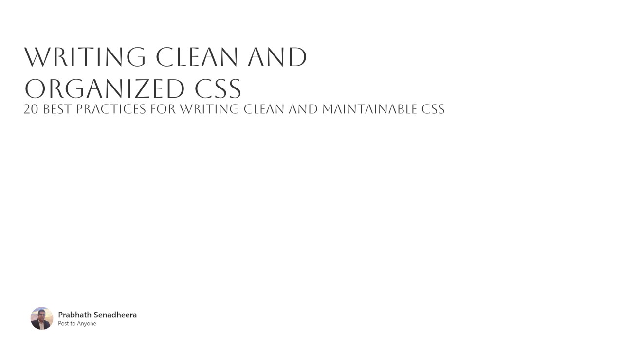 20 Best Practices for Writing Clean and Maintainable CSS 20 Best Practices for Writing Clean and Maintainable CSS