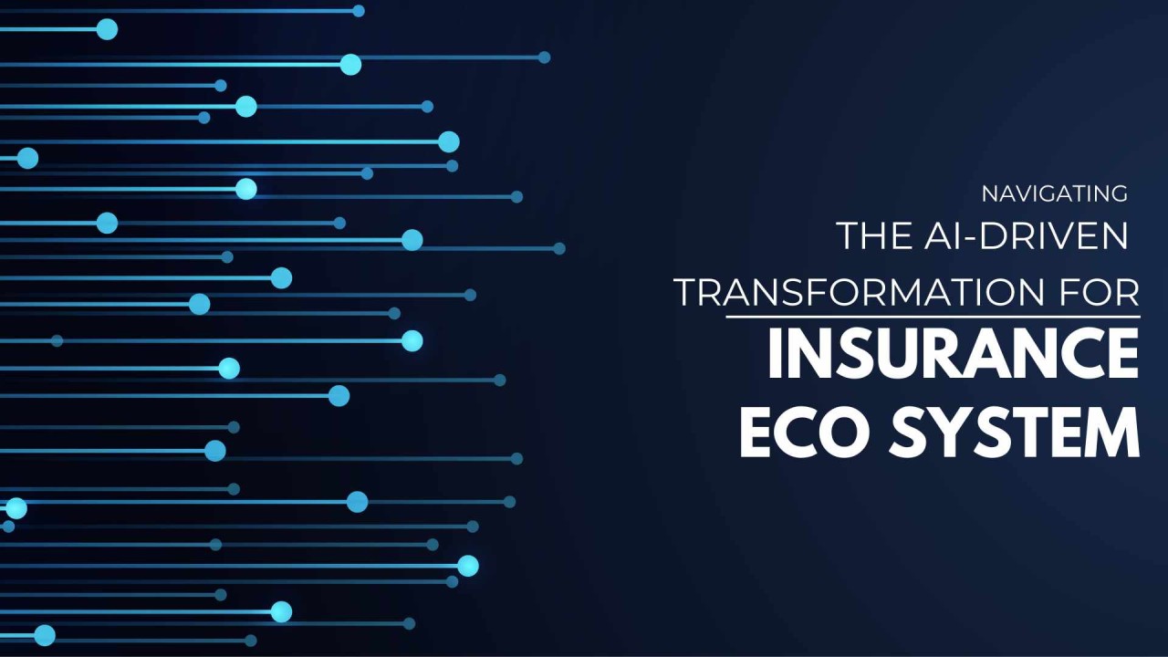 Navigating the AI-Driven Transformation in Insurance Eco System ... Navigating the AI-Driven Transformation in Insurance Eco System ...