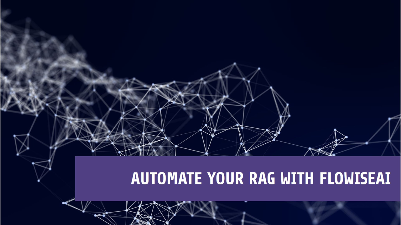 Getting Started with FlowiseAI and Creating Automated RAG Systems Getting Started with FlowiseAI and Creating Automated RAG Systems