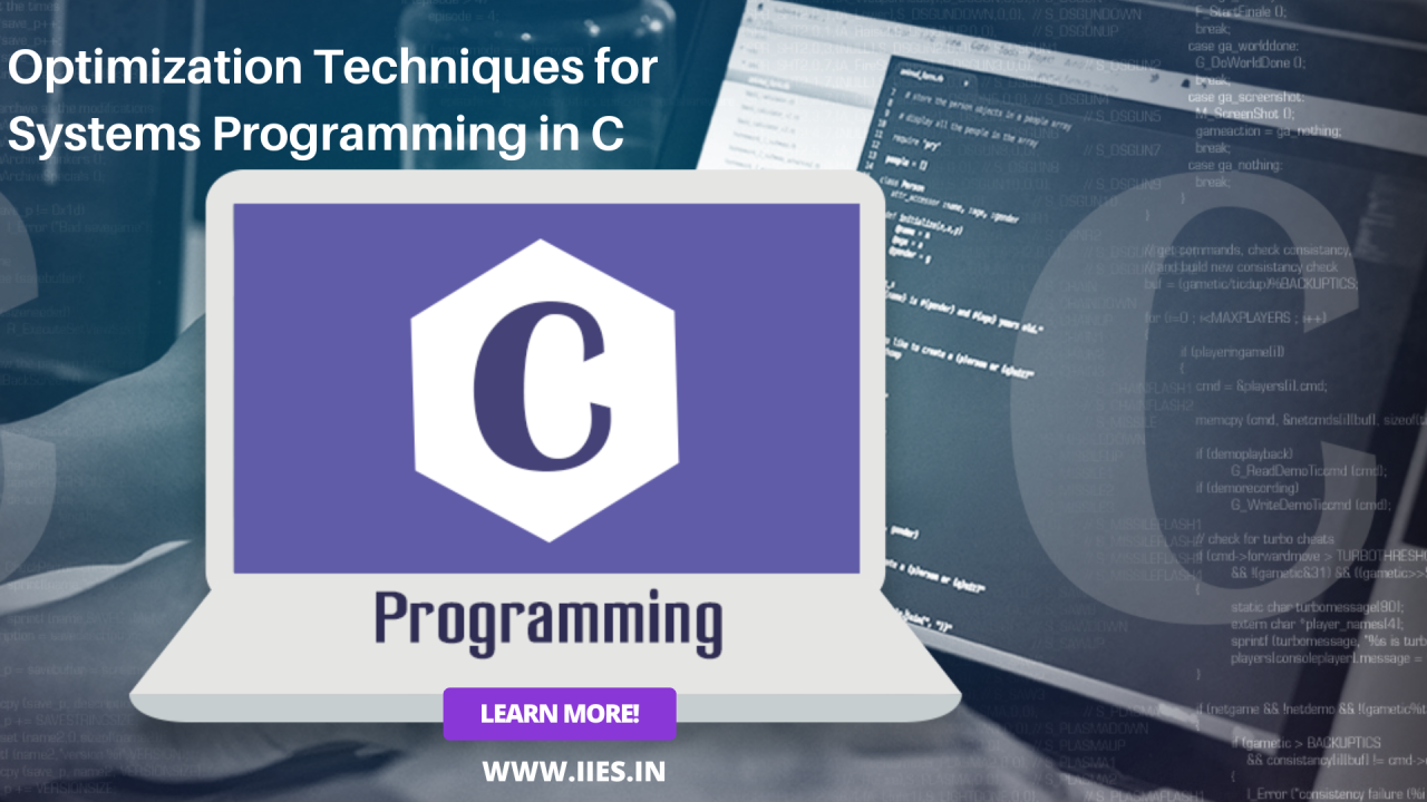 Optimization Techniques for Systems Programming in C Optimization Techniques for Systems Programming in C