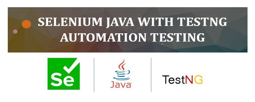 Selenium Java with TestNG Automation Testing Selenium Java with TestNG Automation Testing