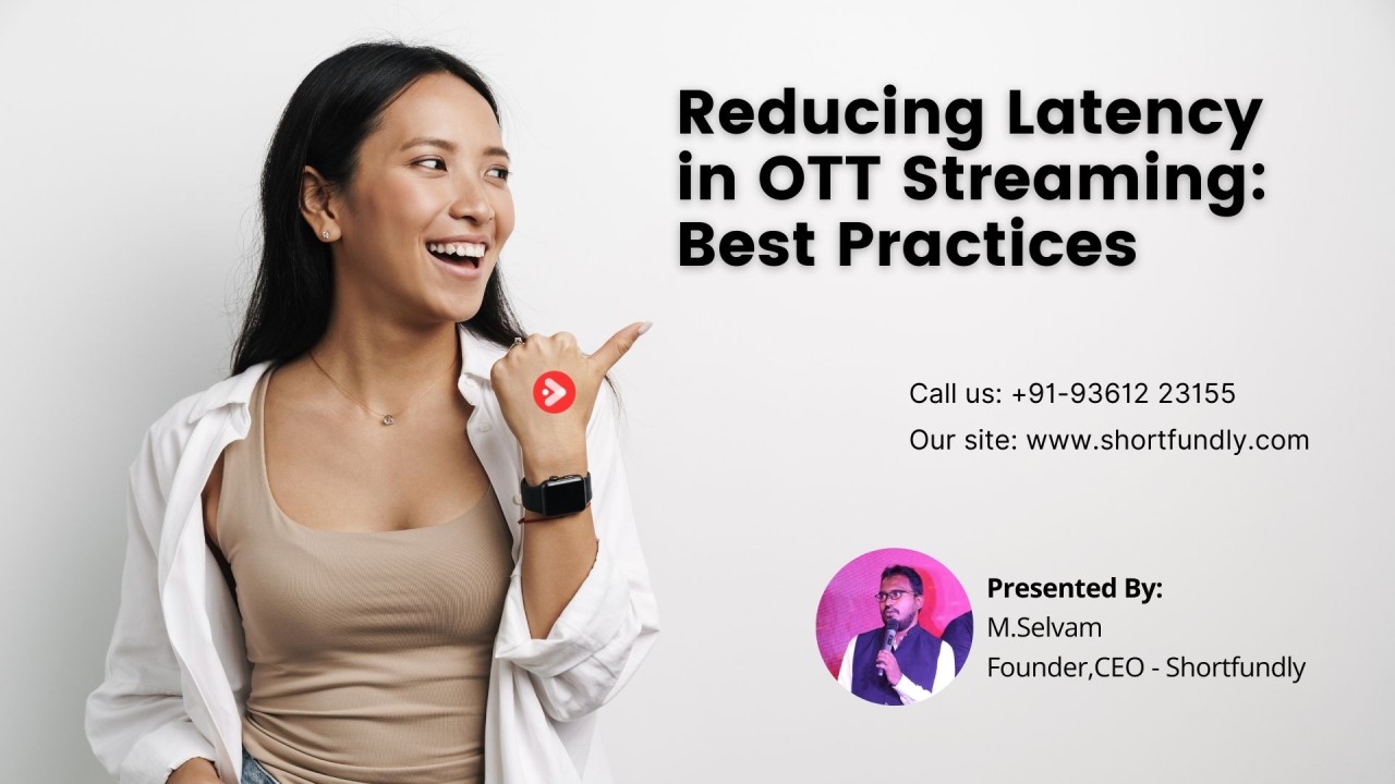 Reducing Latency in OTT Streaming: Best Practices Reducing Latency in OTT Streaming: Best Practices