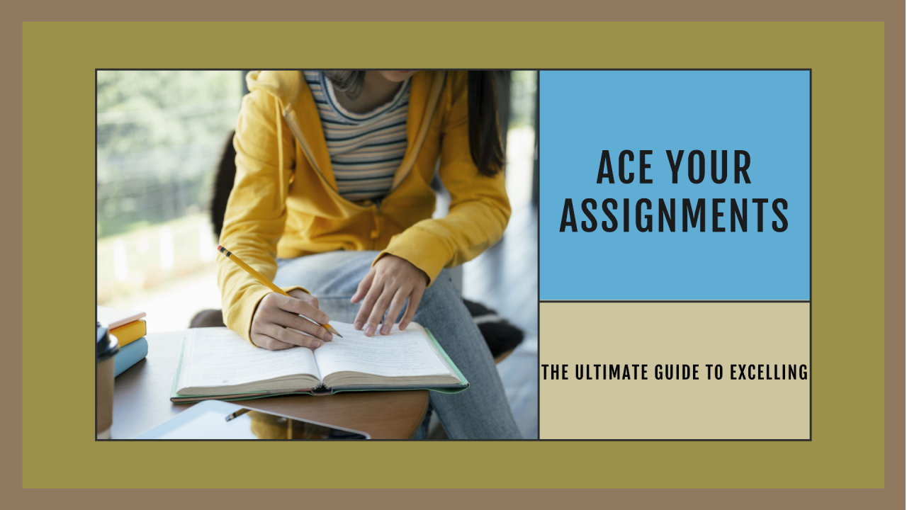 The Ultimate Guide to Excelling in Academic Assignments Writing The Ultimate Guide to Excelling in Academic Assignments Writing