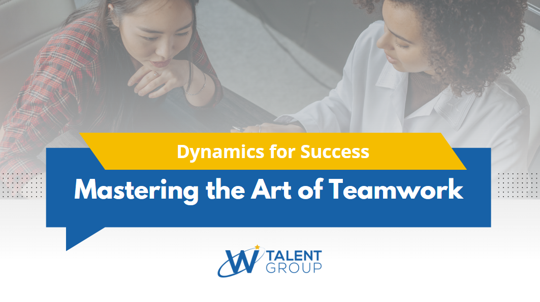 Dynamics for Success: Mastering the Art of Teamwork Dynamics for Success: Mastering the Art of Teamwork