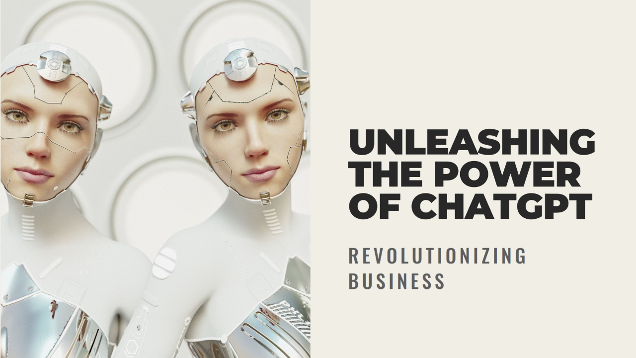 Revolutionizing Business: Unleashing the Power of ChatGPT Revolutionizing Business: Unleashing the Power of ChatGPT