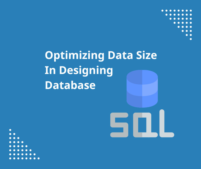 Optimizing Data Size In Designing Database MySQL Optimizing Data Size In Designing Database MySQL
